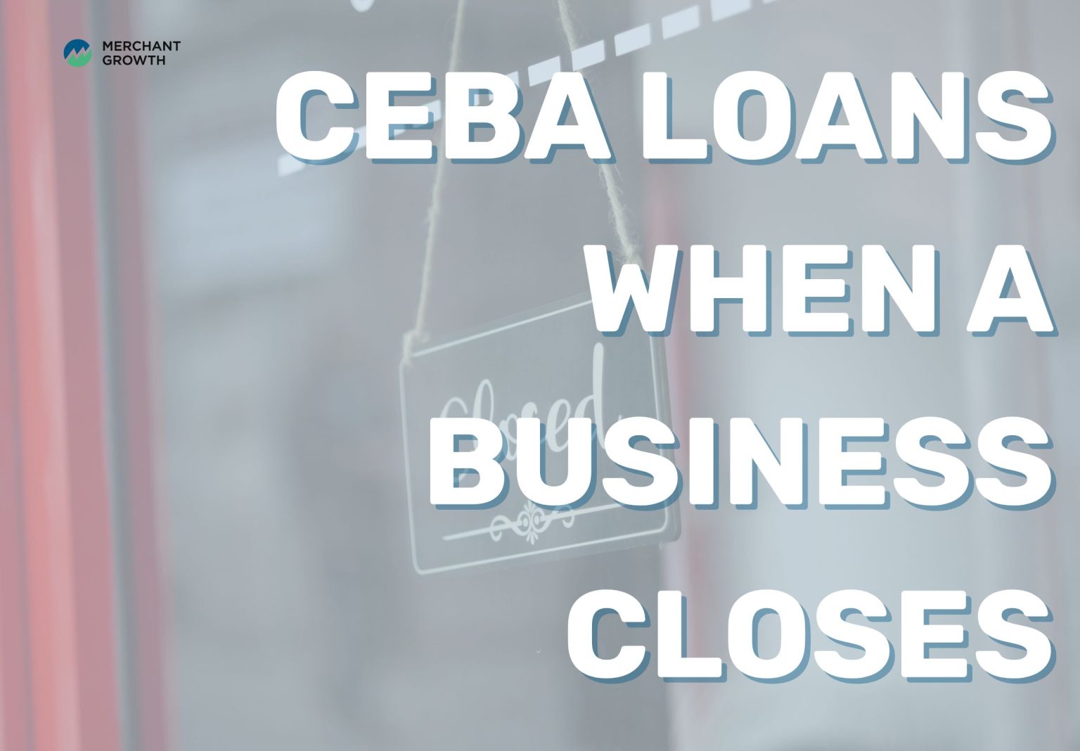 CEBA Loan Repayment: Preparing for the 2026 Final Payment | Merchant Growth